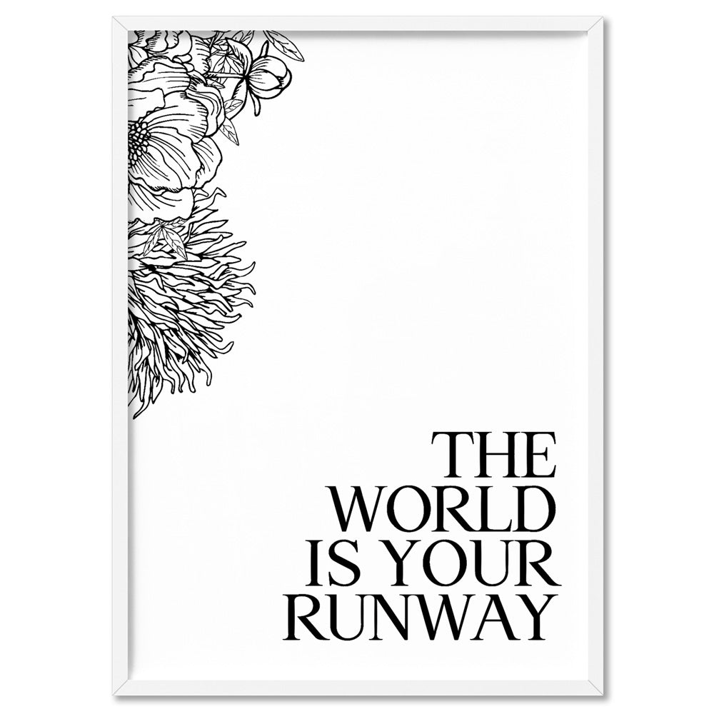 The World is Your Runway Typography Print. B&W Floral Art – Print and ...